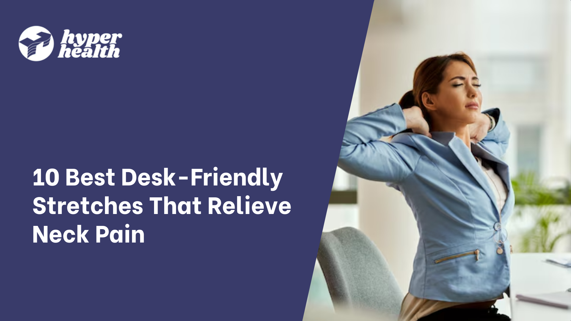 10 Best Desk-Friendly Stretches That Relieve Neck Pain | Hyperhealth
